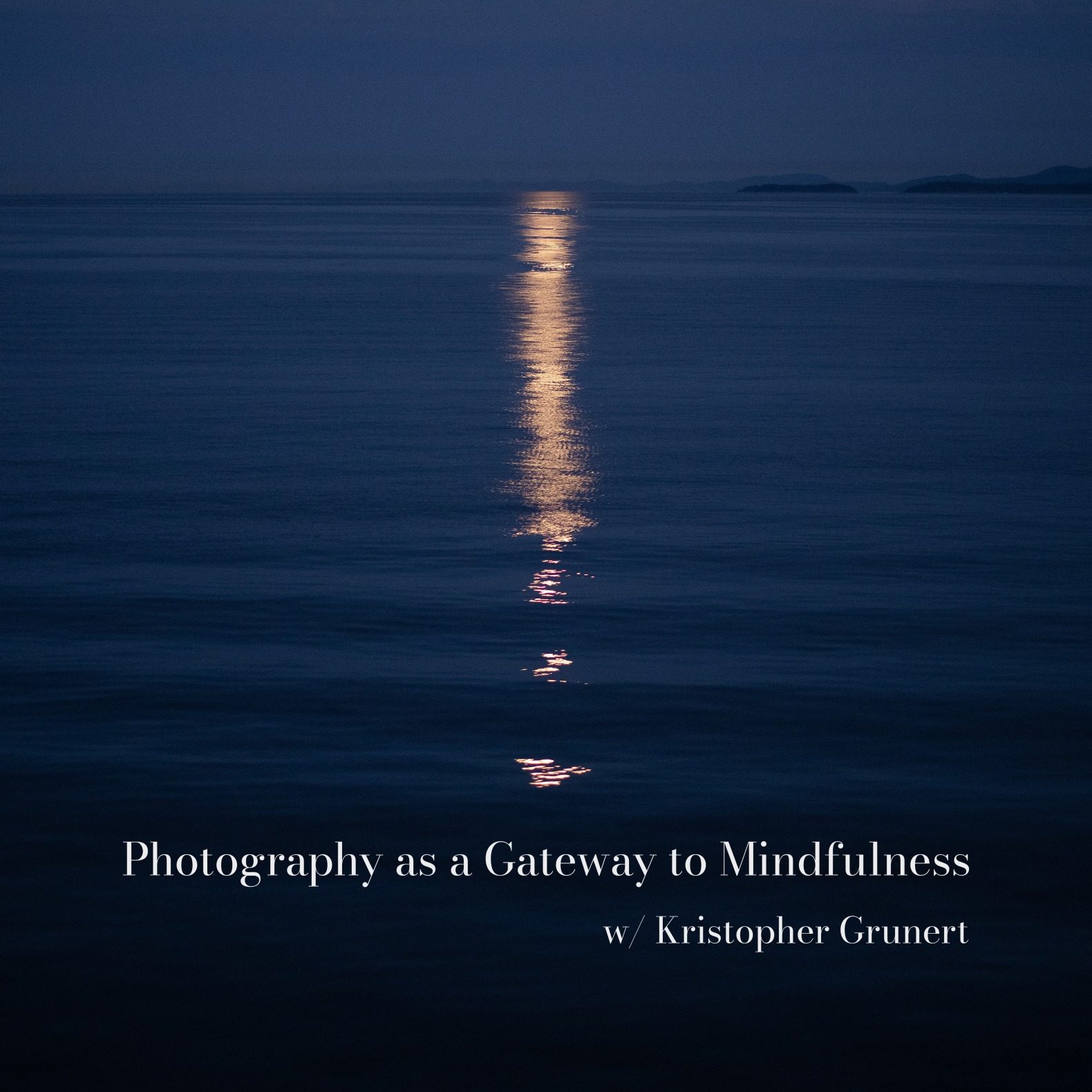 Using Photography As A Gateway to Mindfulness - Capture Photography ...
